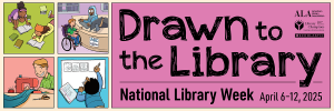 National Library Week 2025: Drawn to the Library! – grow. learn ...